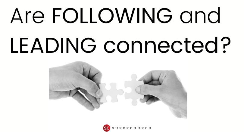 Following leading connected? - Super Church