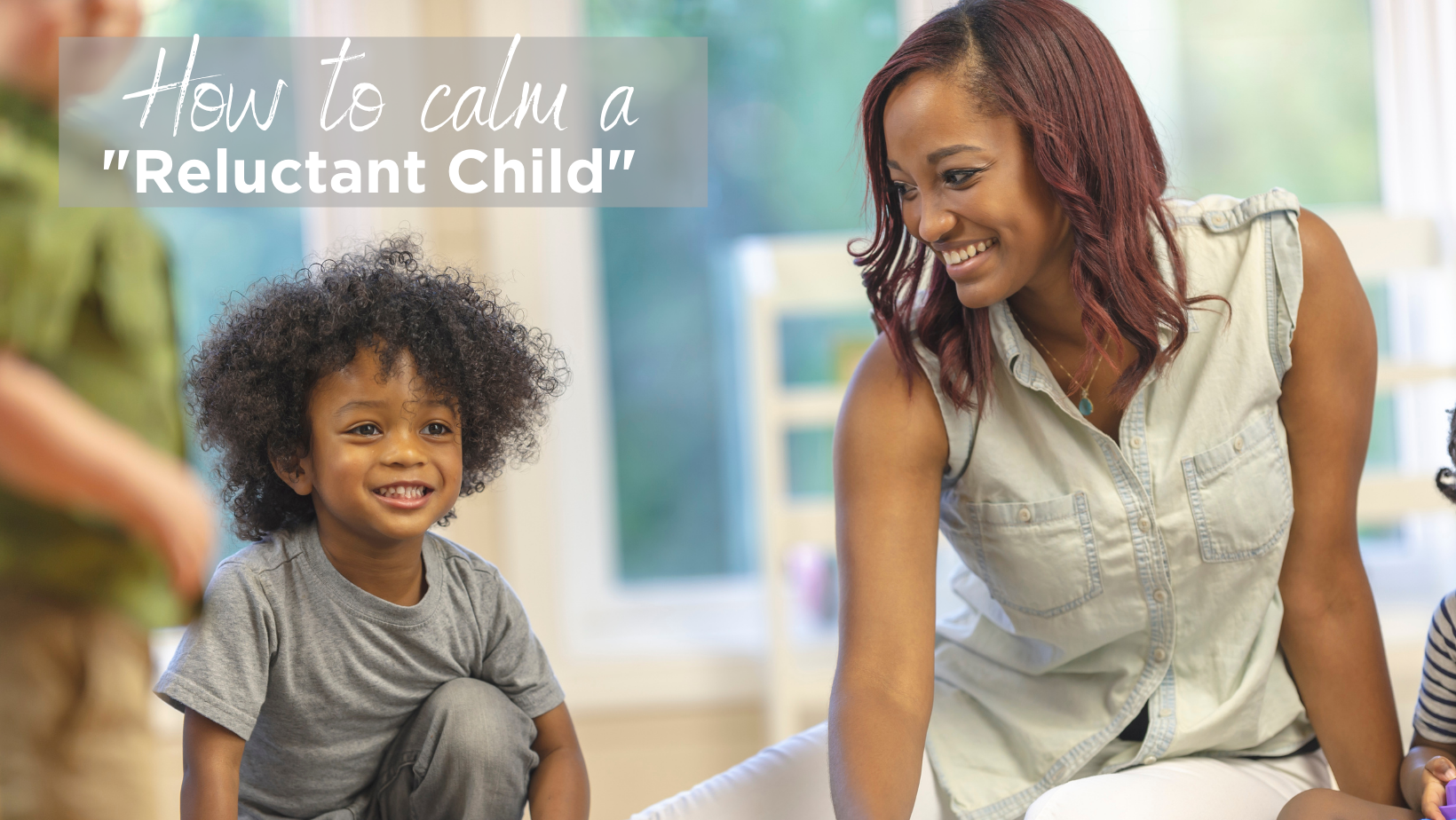 How to calm a "Reluctant Child" - Super Church