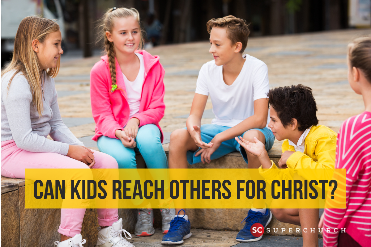Can kids reach other for Christ? - Super Church